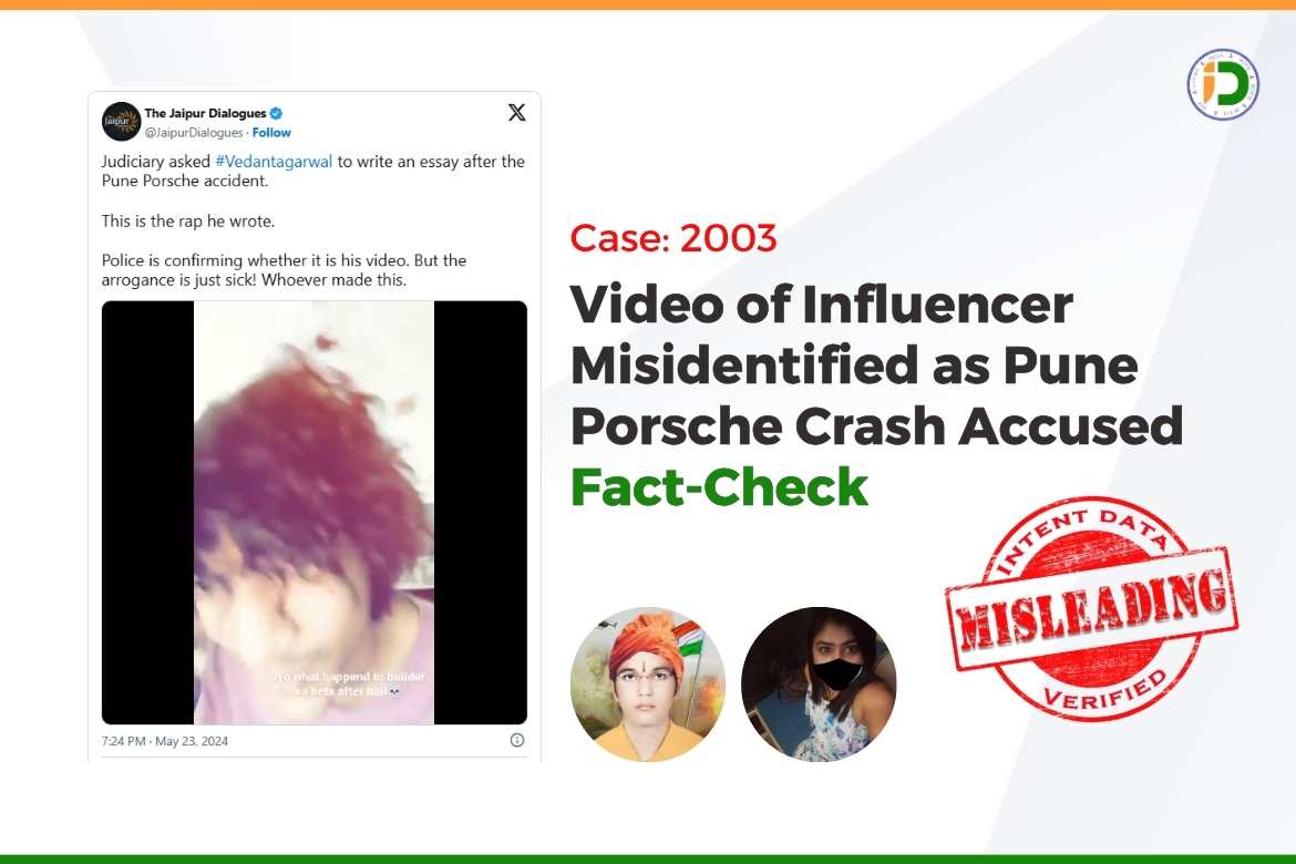 Fact-Check: Video of Influencer Misidentified as Pune Porsche Crash Accused - D-Intent Data
