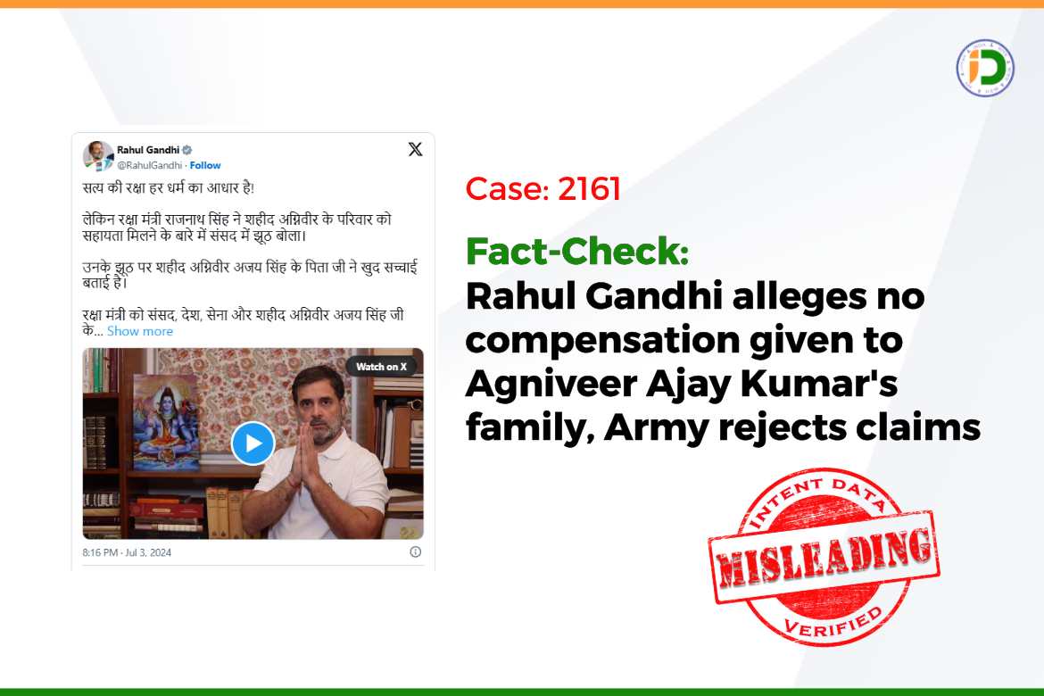 Fact-Check: Rahul Gandhi alleges no compensation given to Agniveer Ajay ...